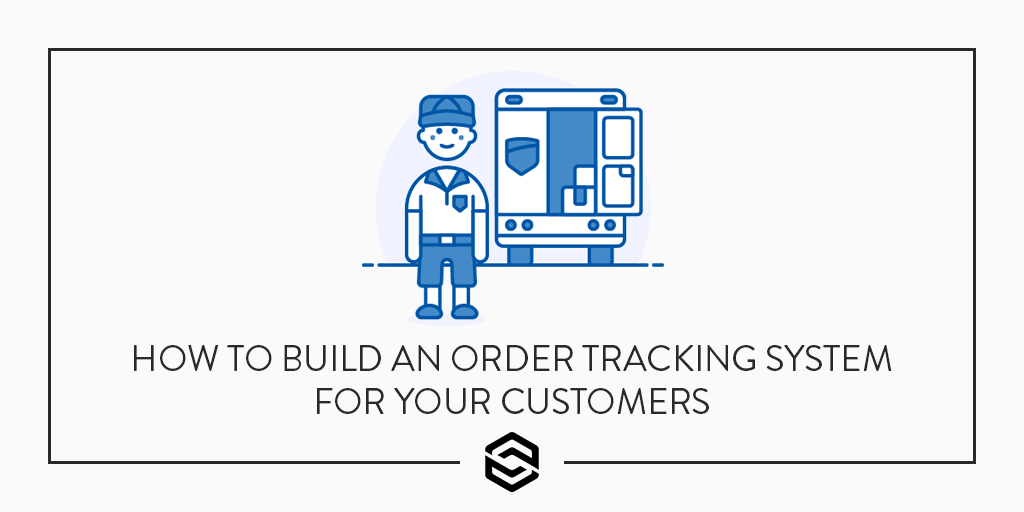 How to Build an Order Tracking System – Link Software LLC